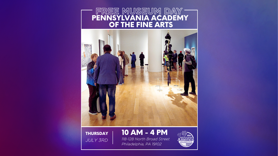 Free & Reduced Admission Days: Wawa Welcome America’s Free Museum Day ...